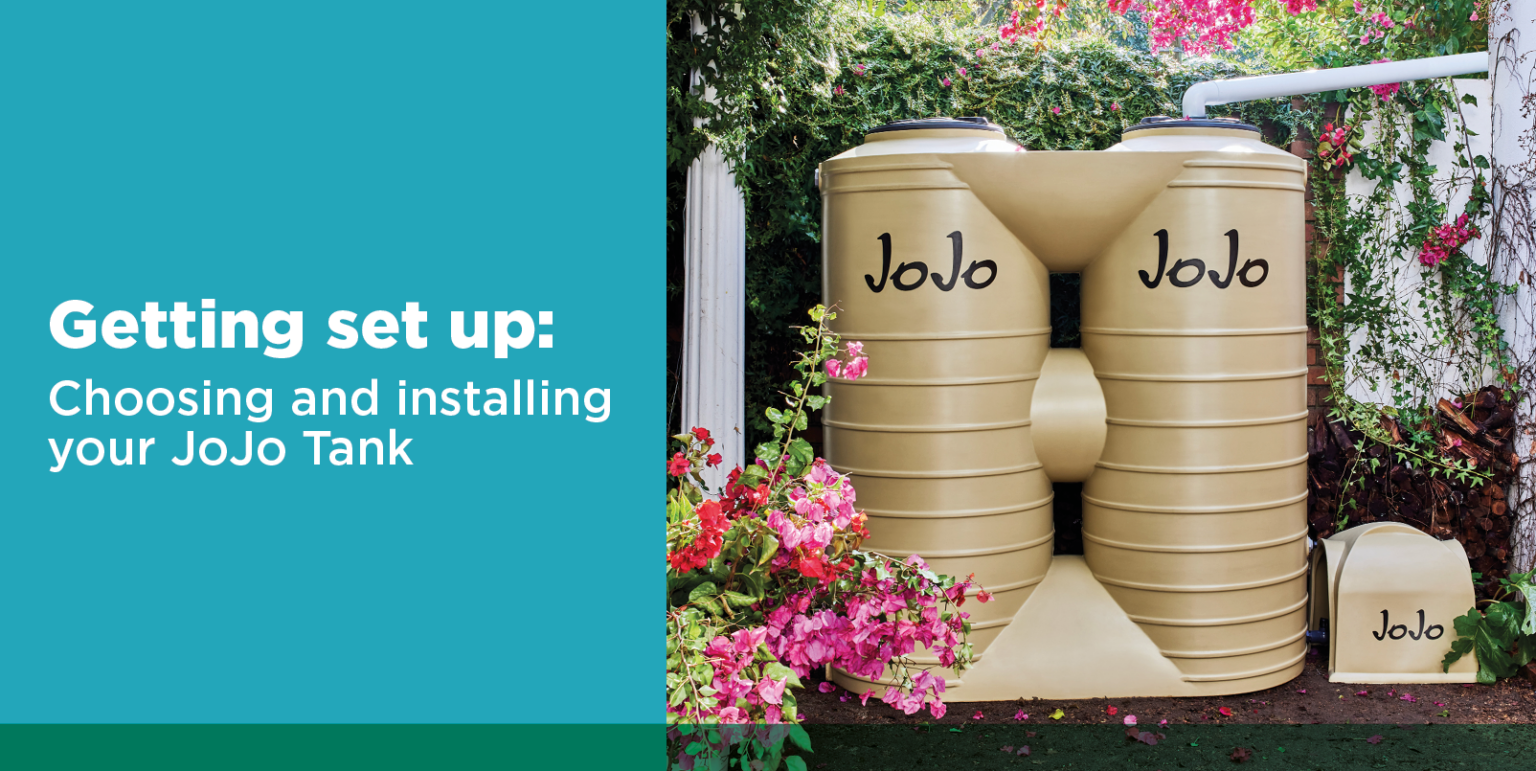 Setting up, choosing and installing your JoJo Tank - JoJo