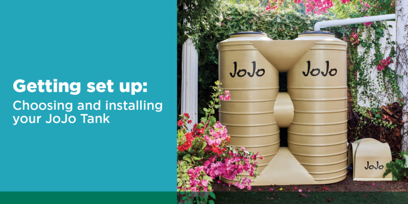 Setting up, choosing and installing your JoJo Tank - JoJo