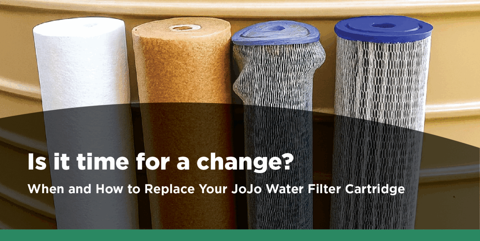 When and How to Replace Your JoJo Water Filter Cartridge - JoJo Online ...