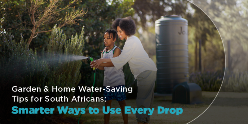 Garden & Home Water-Saving Tips for South Africans: Smarter Ways to Use ...
